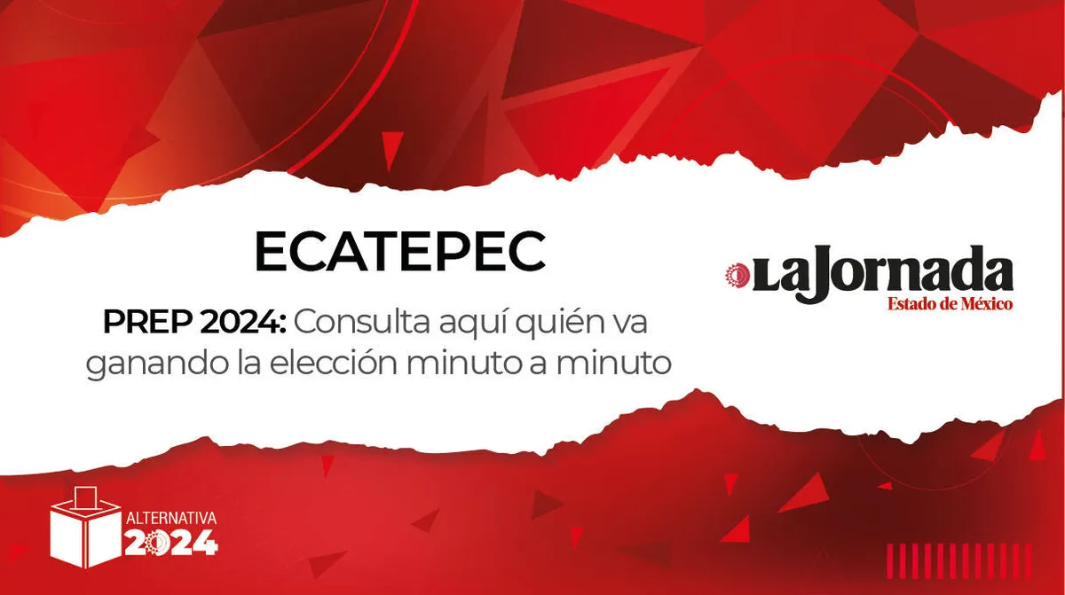 PREP Ecatepec 2024: ¿Quién va ganando la elección a alcalde? | La ...